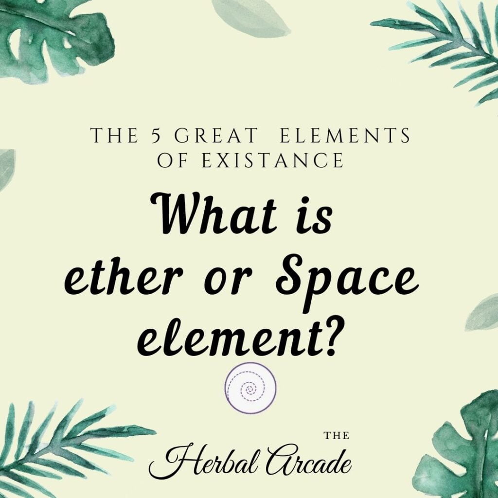 The Ether or space Element | Pancha mahabhoota — Herbal Arcade